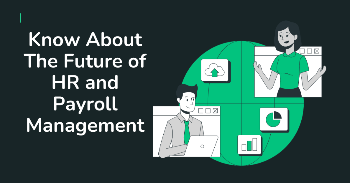 Know About The Future of HR and Payroll Management